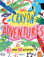 Crayon Adventures: Over 100 Activities by Alberto Lot – Birdy's Bookstore
